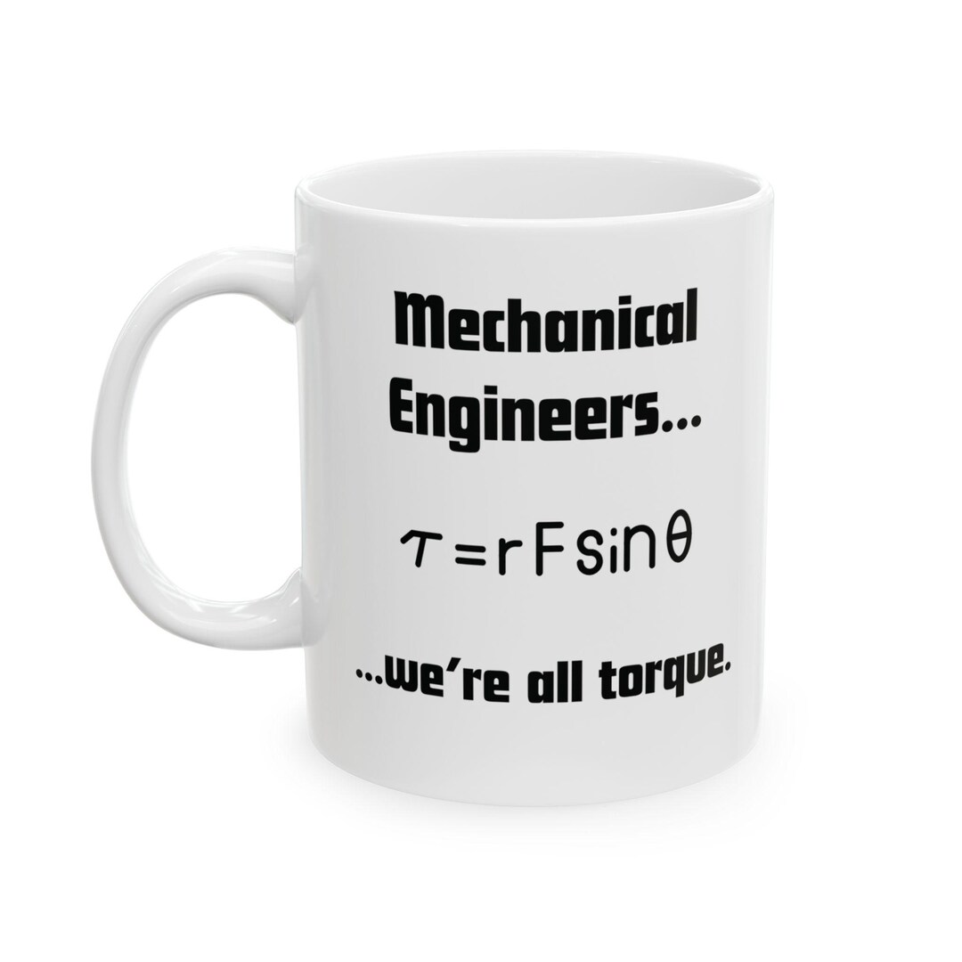 Mechanical Engineers - We're All Torque Funny Mug - Gift for Mechanical ...