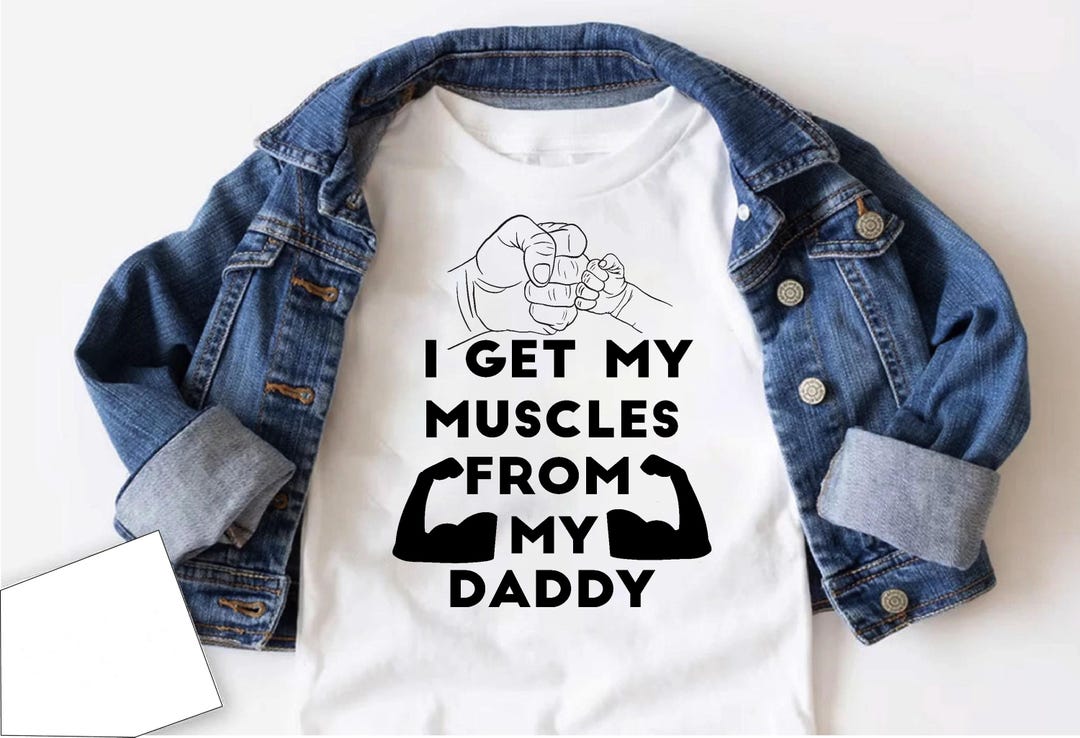I Get My Muscles From My Daddy Svg, Gift for Strong Dad, Png - Etsy