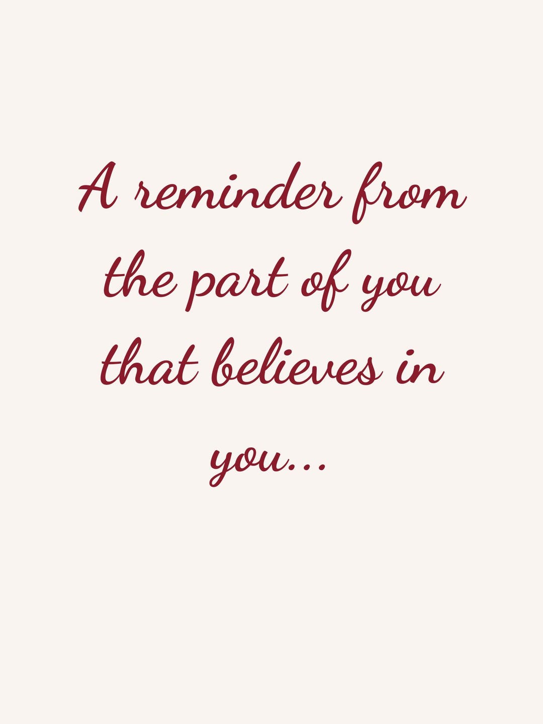 A Reminder From the Part of You That Believes in You. A Collection of ...
