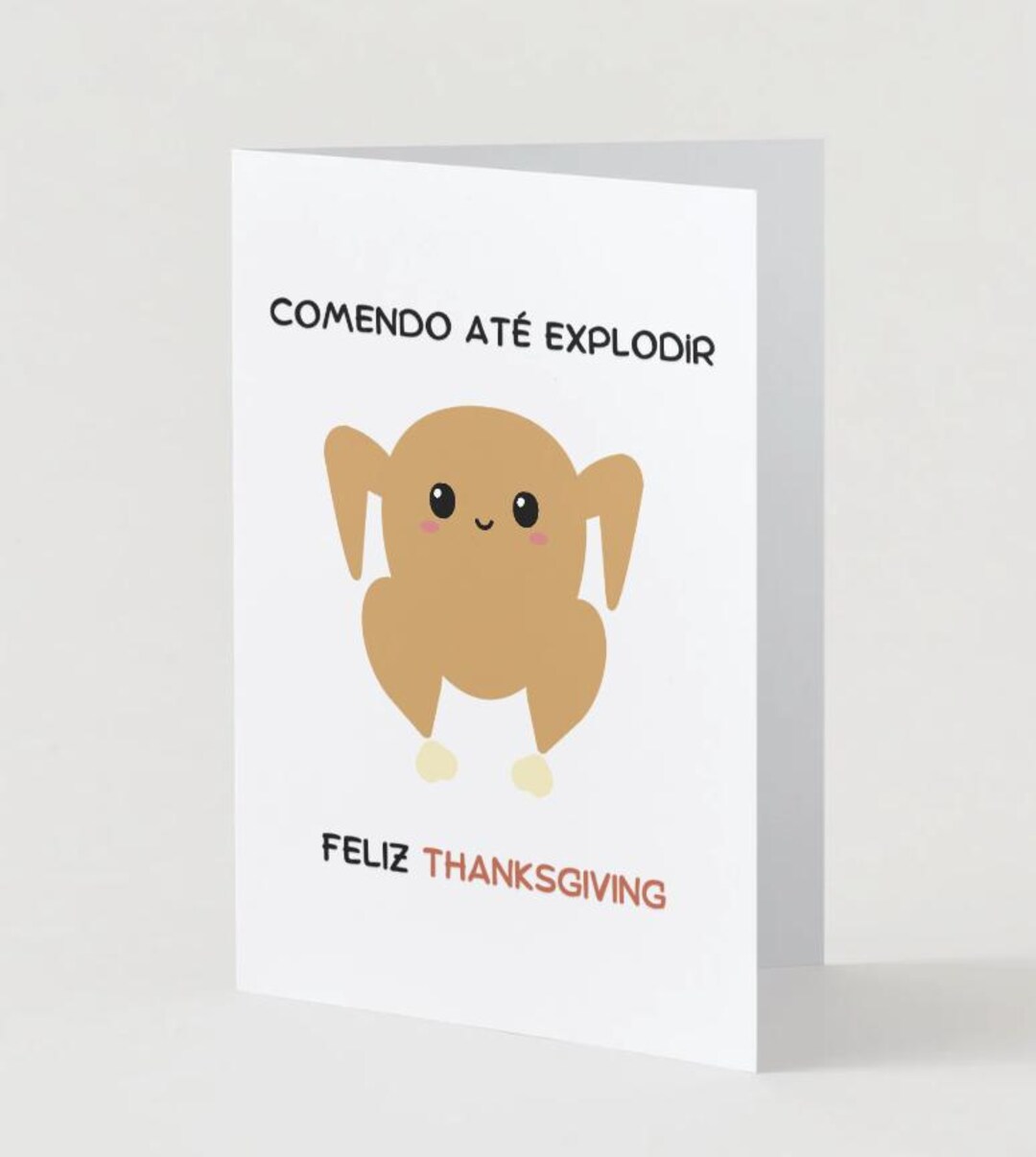 Brazilian Thanksgiving Card: “comendo Até Explodir” – Funny Holiday ...