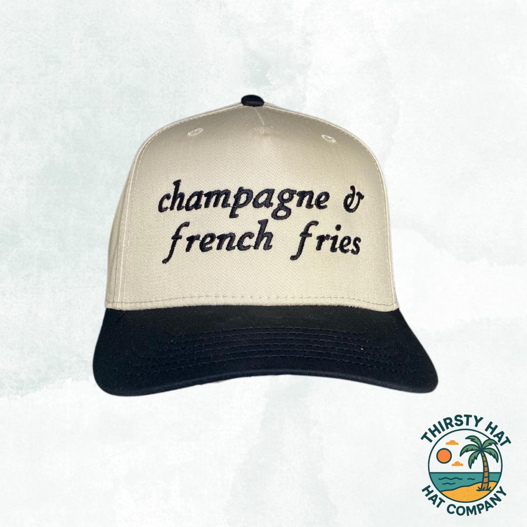 Champagne and French Fries Hat – Funny Embroidered Snapback – Champagne ...