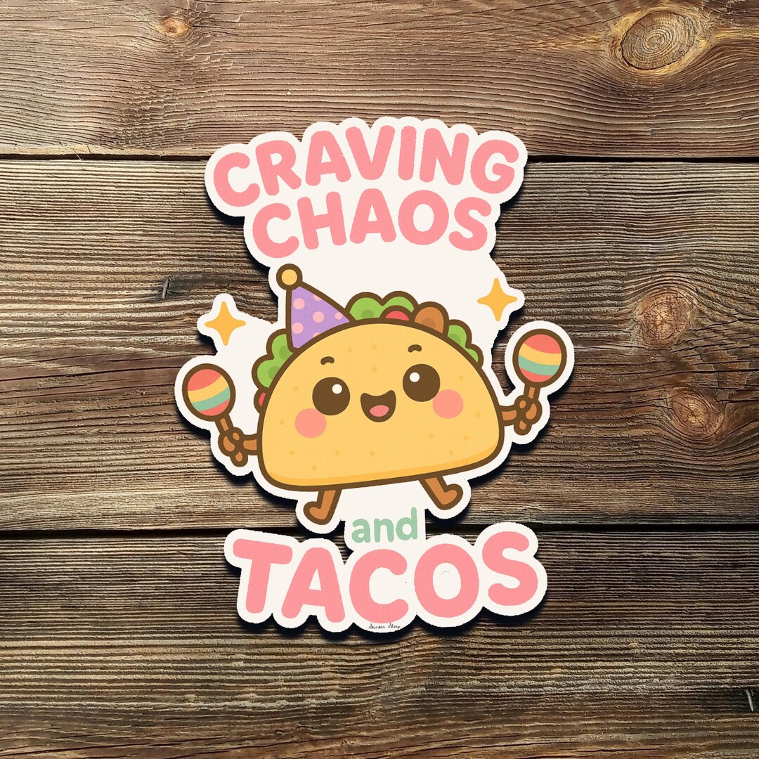 Kawaii Taco Sticker: Craving Chaos, Funny Food Decal - Etsy