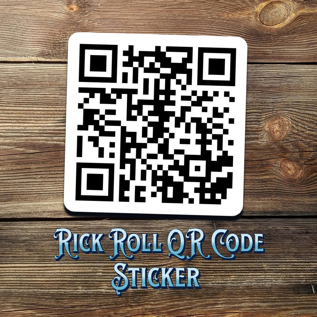 Rickroll QR Code Sticker: Funny Meme Prank, Waterproof Vinyl Decal - Etsy
