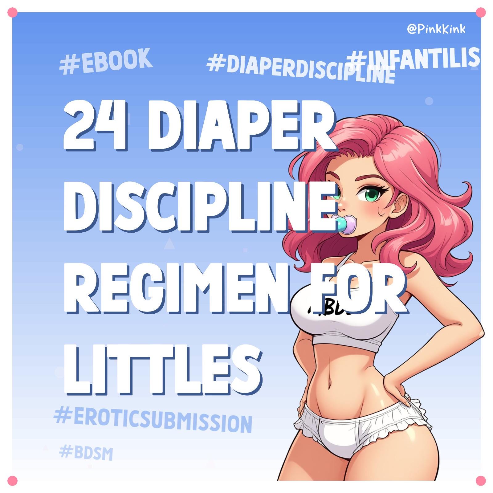 24 Diaper Discipline Regimen for Littles - ABDL Diaper Tasks, BDSM Humiliation, Infantilism ...