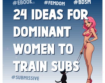 24 Ideas for Dominant Women to Train Subs - Femdom BDSM Tasks, Erotic ...