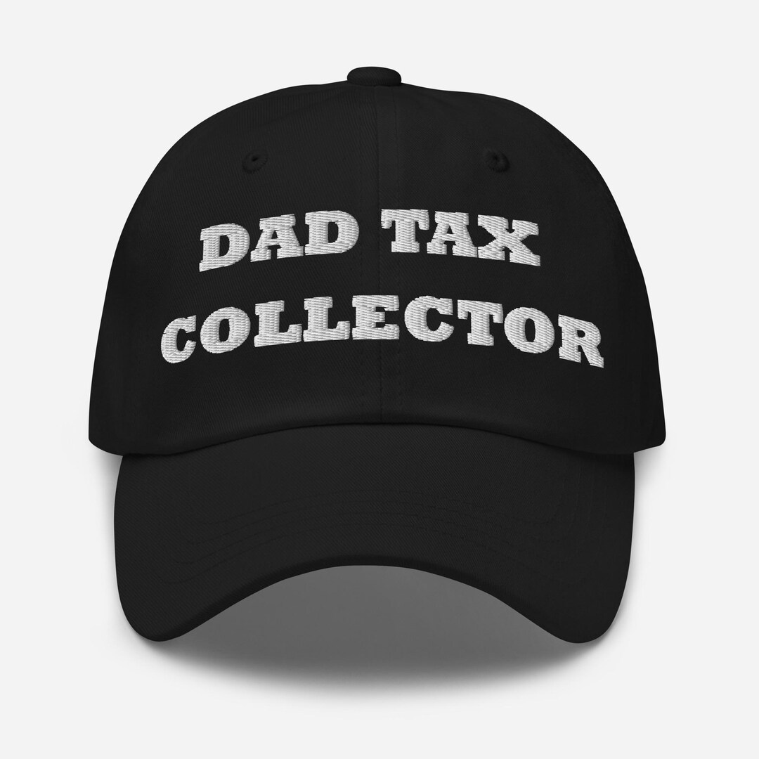 Dad Tax Collector Hat, Funny Father's Day Gift for Dad, Embroidered Dad ...