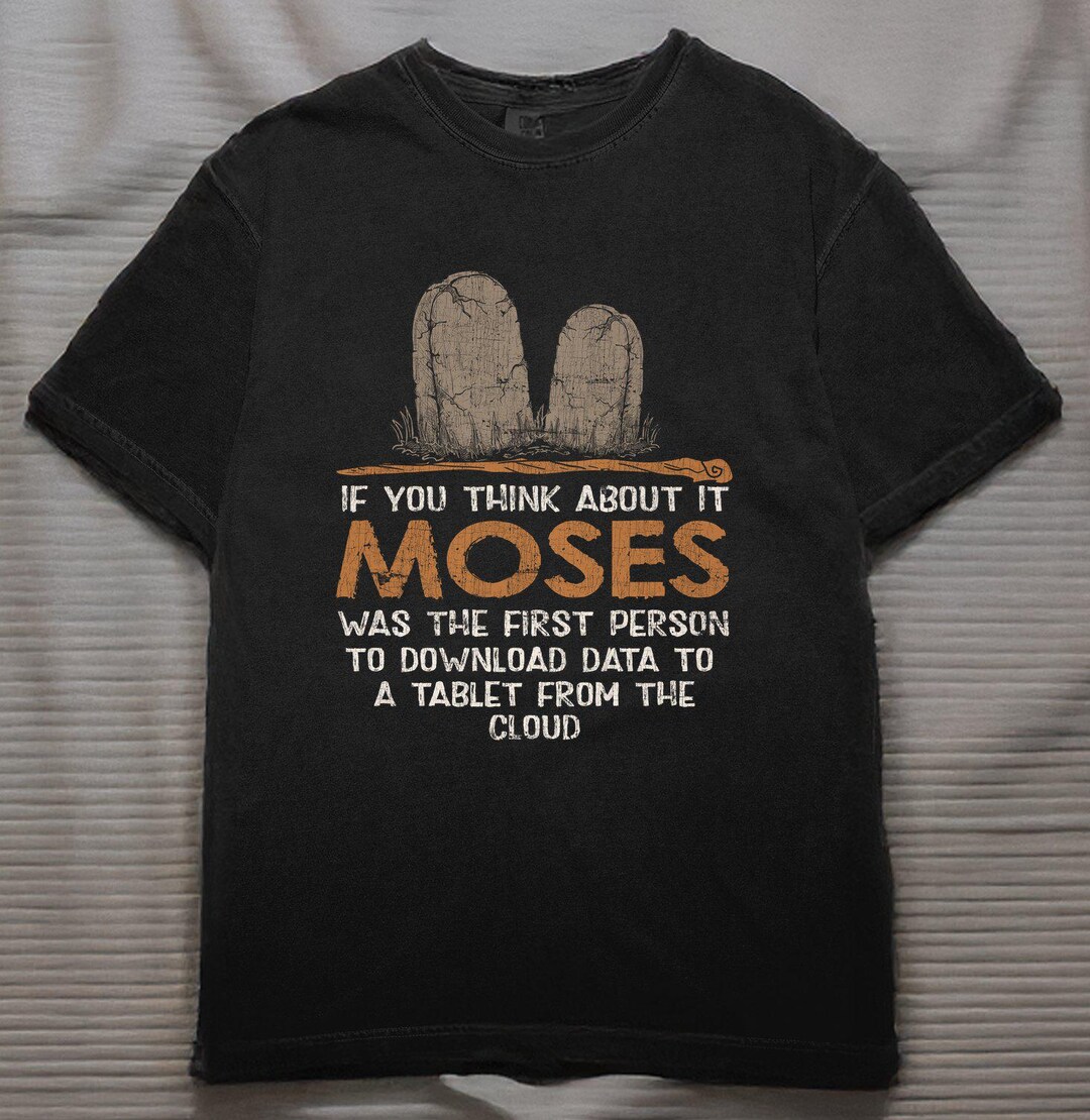 Moses First Download Data Tablet Cloud PNG Funny Christian Humor Shirt ...
