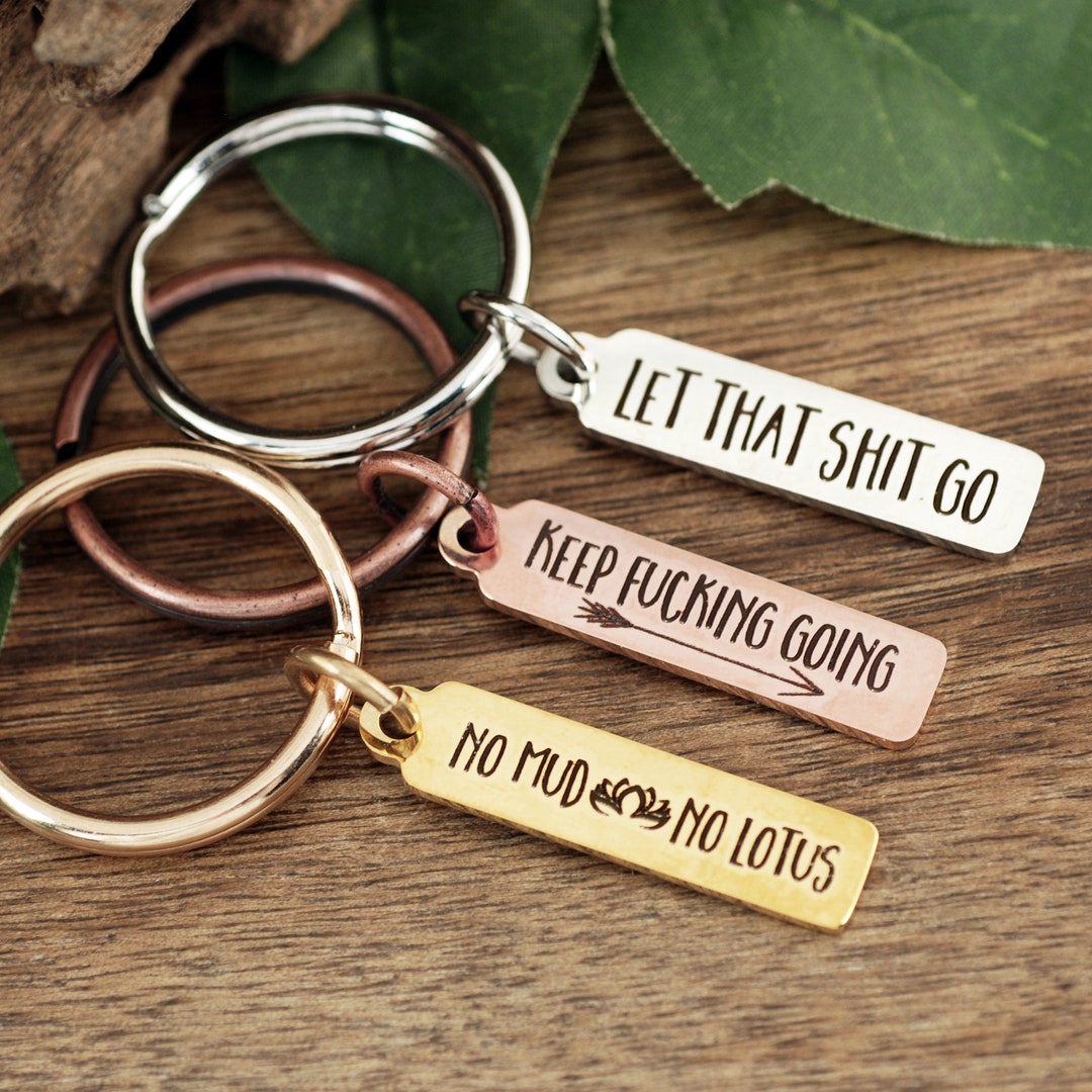 Keep Fucking Going Keychain, Let That Shit Go Keychain, Motivational ...
