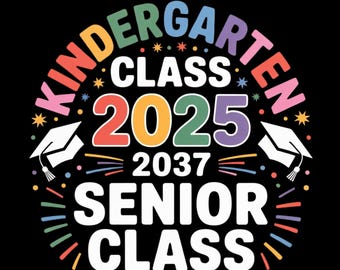 Kindergarten Graduation Class of 2025 Senior 2037 Class Digital PNG. - Etsy