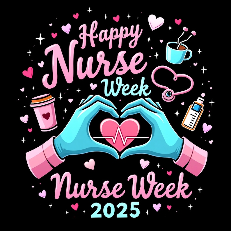 Nurse Appreciation Week - Happy National Nurses Week 2025 Digital PNG ...