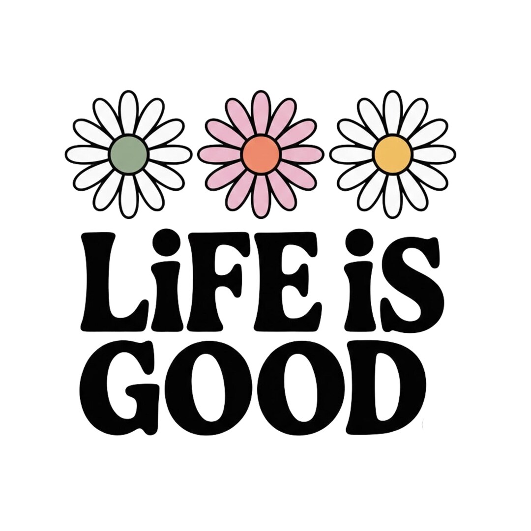 Life is Good PNG, Preppy Daisy Digital Design Cute Positivity ...