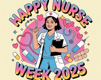 Nurse Appreciation Week - Happy National Nurses Week 2025 Digital PNG ...