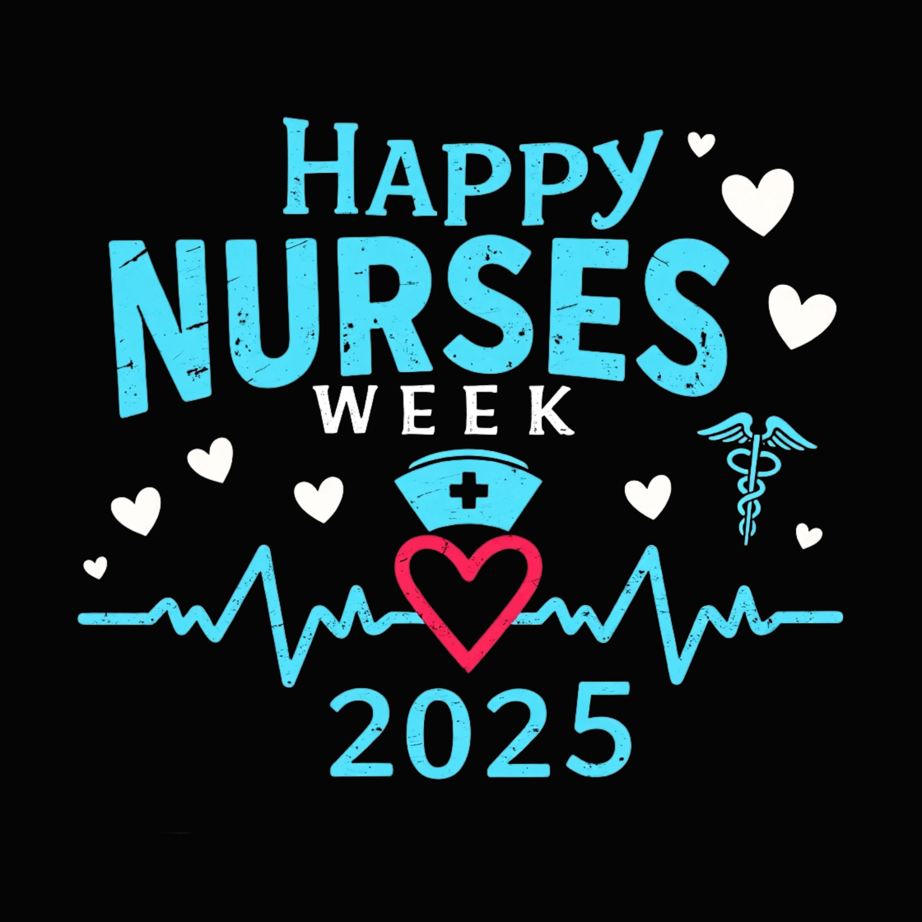 Nurse Appreciation Week Happy National Nurses Week 2025 Nurses Day ...
