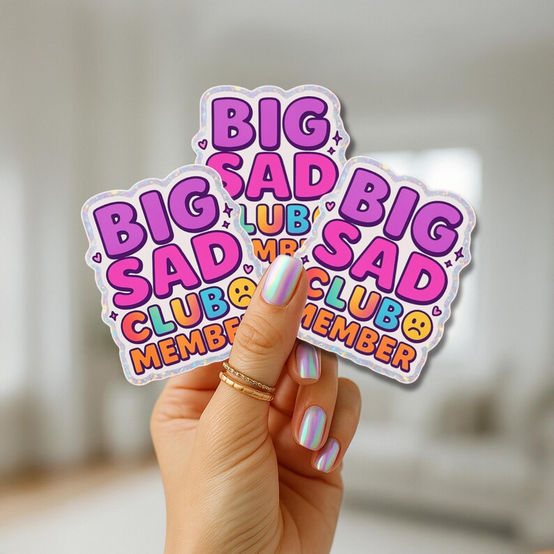 Big Sad Club Member Sticker – Funny Mental Health Holographic Vinyl ...