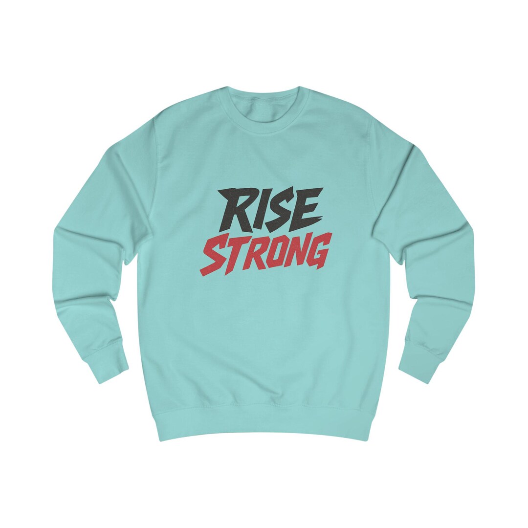 Rise Strong Sweatshirt Motivational Hoodie Inspirational Quote Shirt ...