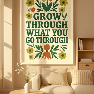Grow Through What You Go Through Printable | Inspirational Quote Wall ...