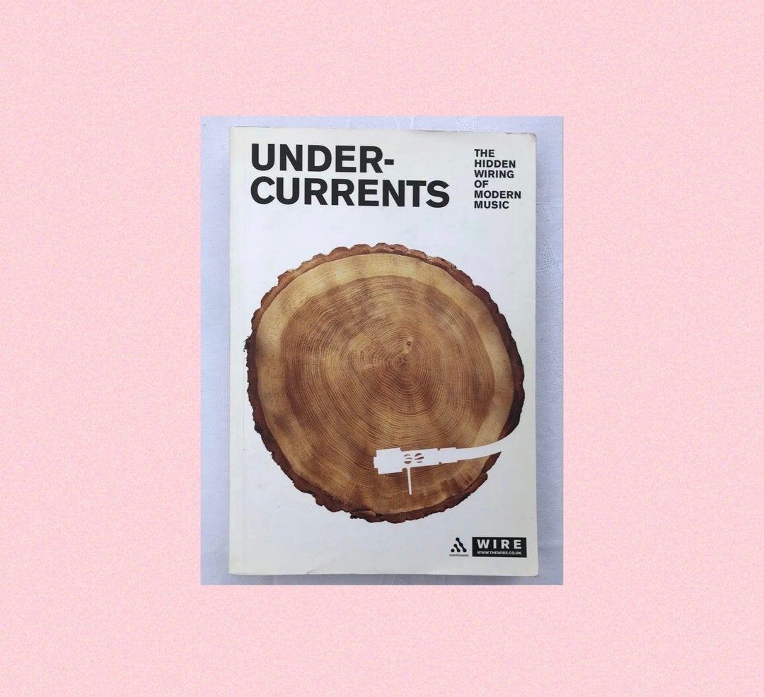 Under Currents the Hidden Wiring of Modern Music Vintage Book - Etsy