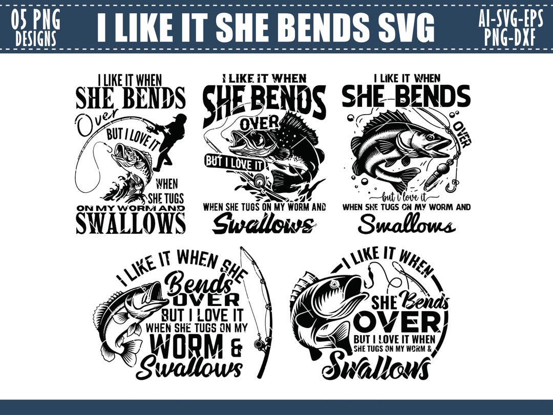 Funny Fishing SVG, "i Like When She Bends Over", Gift for Dad (digital ...