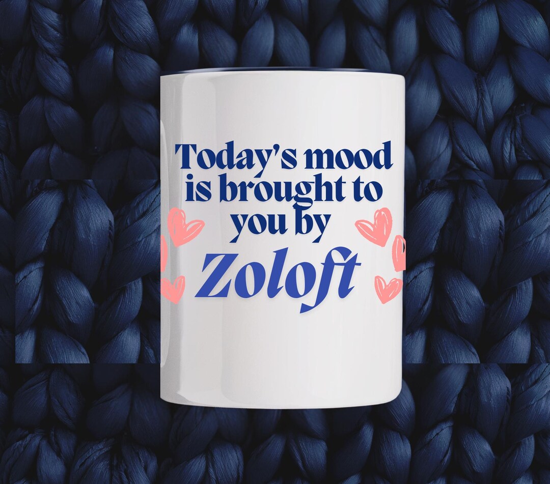 Coffee Mug | Funny Medication Mug | Mental Health Mug | Zoloft ...
