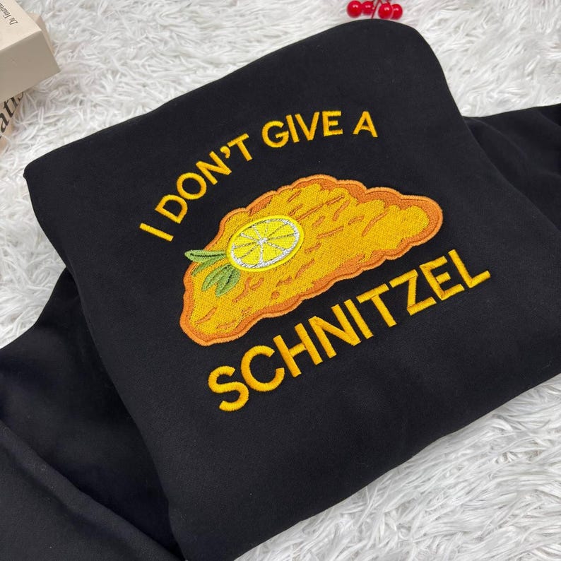 I Don't Give A Schnitzel Embroidered Sweatshirt, Funny German Food Tee ...
