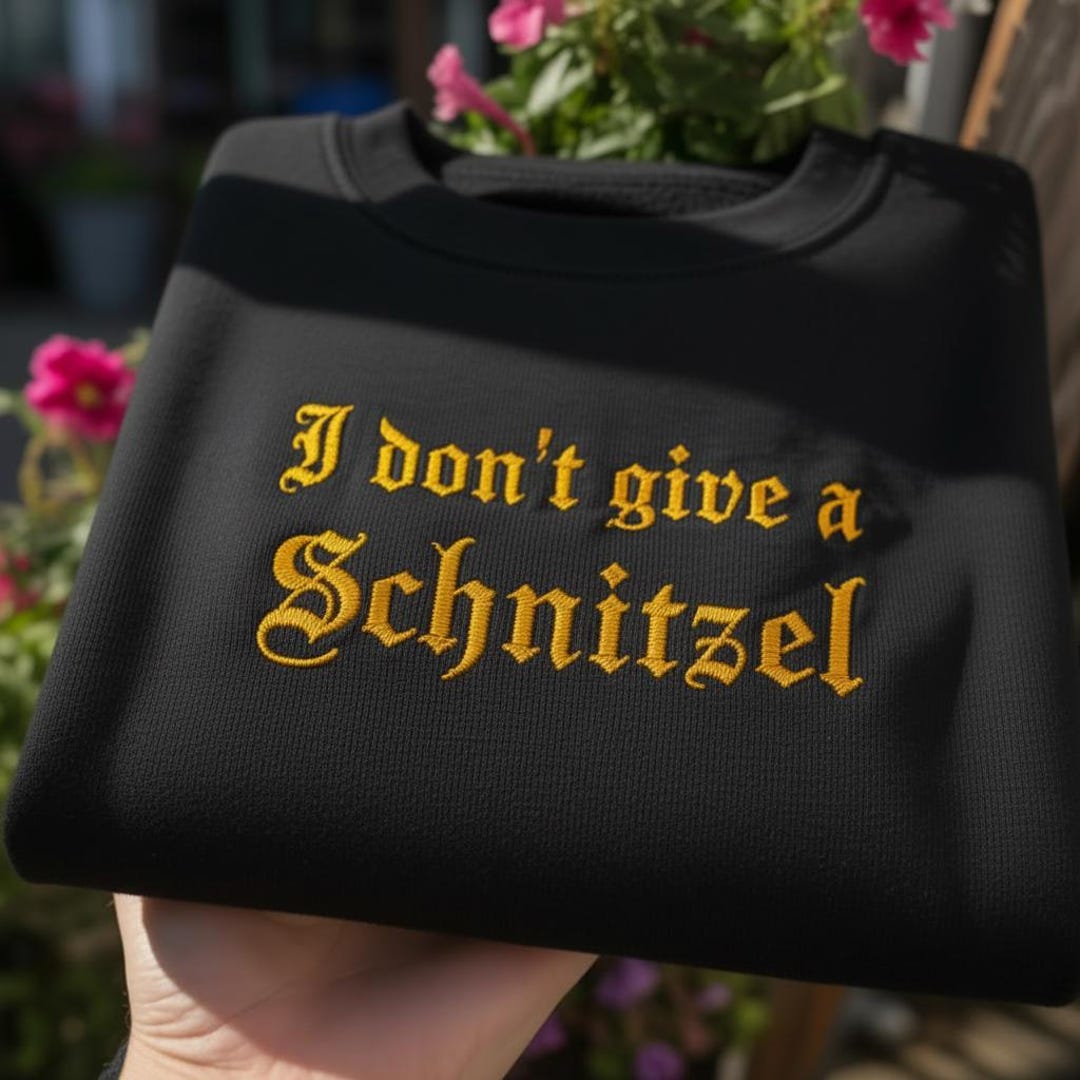 Embroidered I Don't Give A Schnitzel Sweatshirt, Funny German Food ...