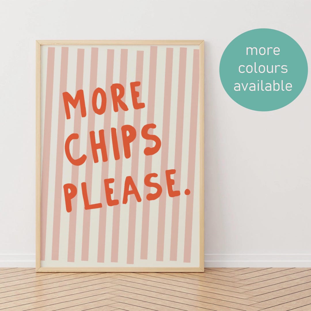 More Chips Please Poster: Humorous Kitchen Wall Art, Kitchen Gallery - Etsy