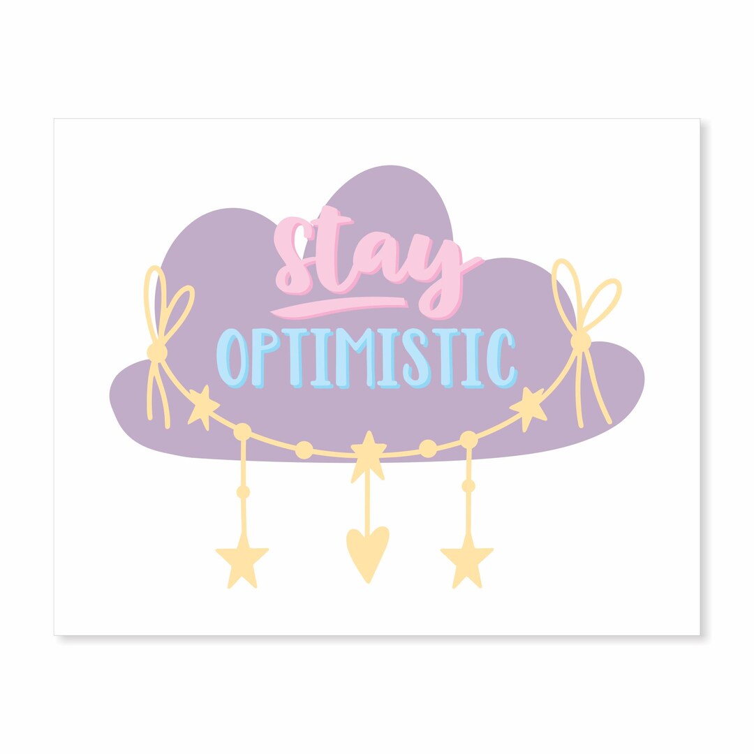 Printable Wall Art Typography Poster Stay Optimistic V1 Cute Cloud and ...