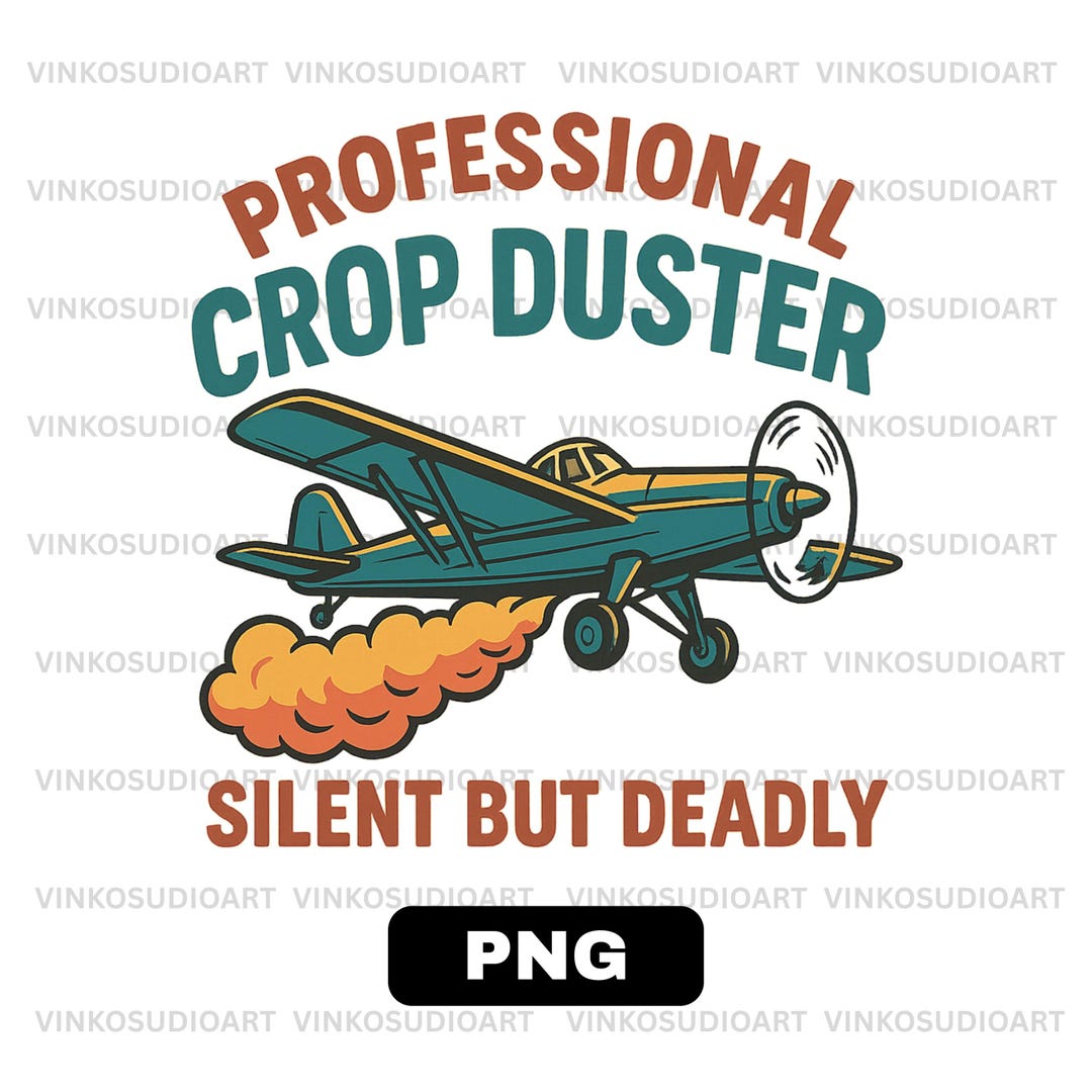 Funny Crop Duster Dad Shirt Design, Aviation Humor PNG (digital ...