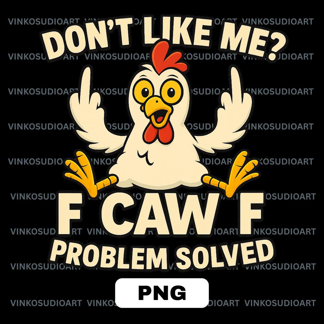 Funny Chicken Meme PNG | Rude Farm Animal Sarcasm (digital Download) - Etsy
