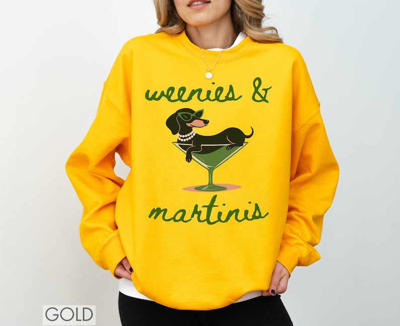 Weenies and Martinis Sweatshirt Dachshund Weenie Tini Wiener Shirt Dog ...