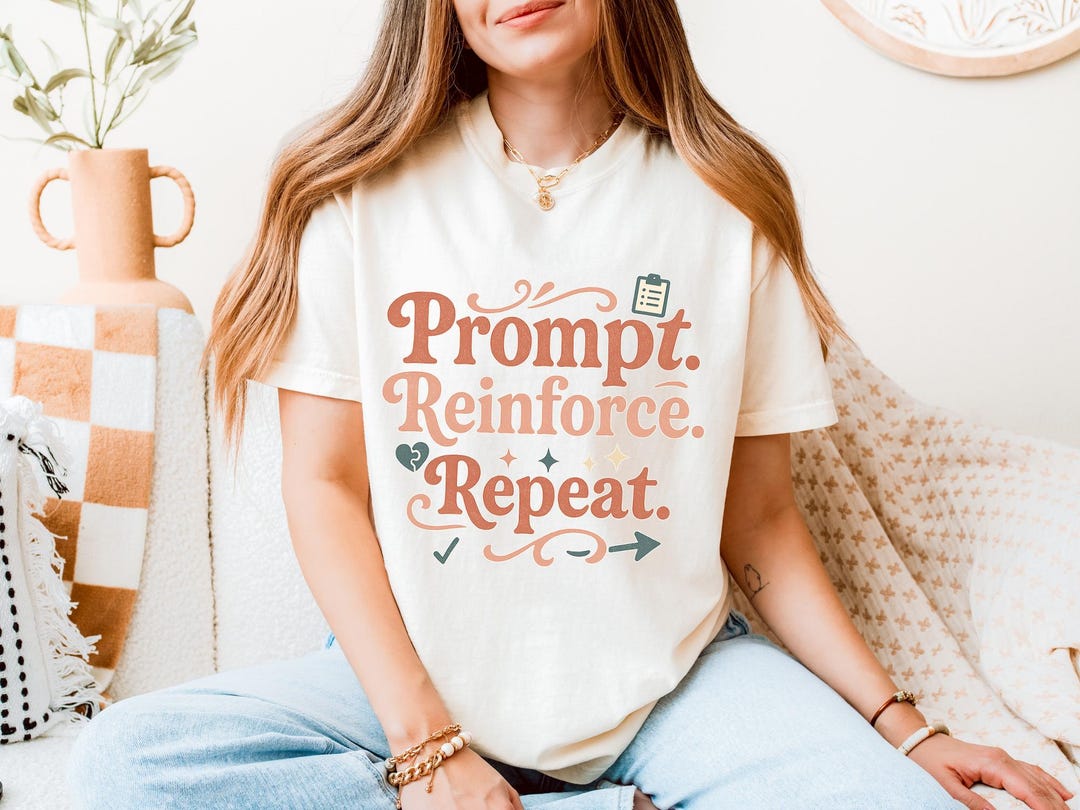 Prompt Reinforce Repeat RBT Shirt Comfort Colors Unisex ABA Therapist ...