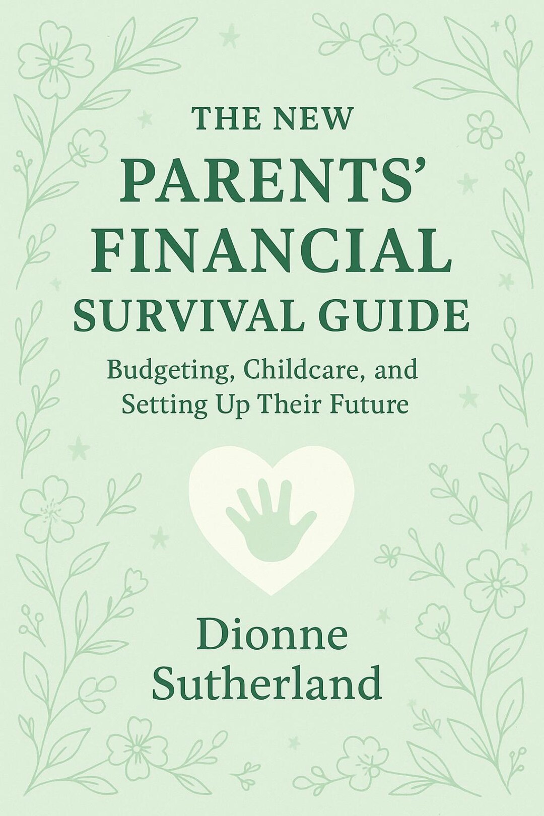 The New Parents' Financial Survival Guide: Budgeting, Childcare, and ...
