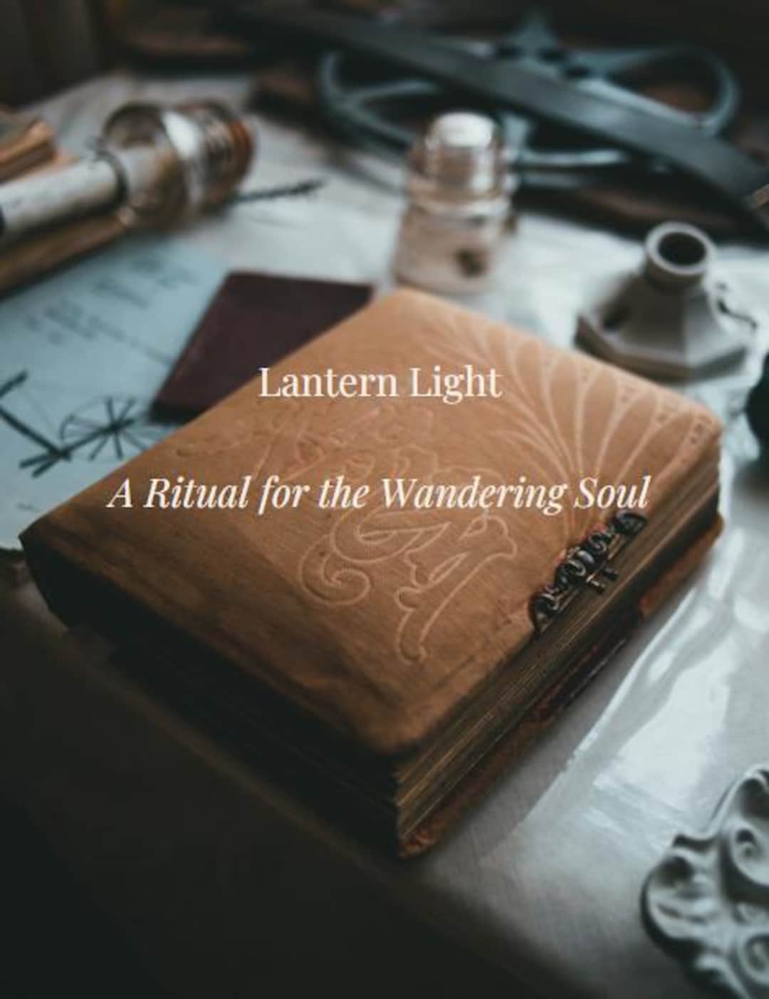Printable Ritual Kit Lantern Light: A Ritual for the Wandering Soul ...