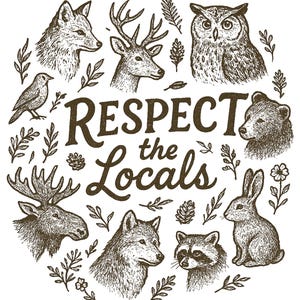 Respect the Locals Png Wildlife Png for Granola Girl Gift With Wild ...