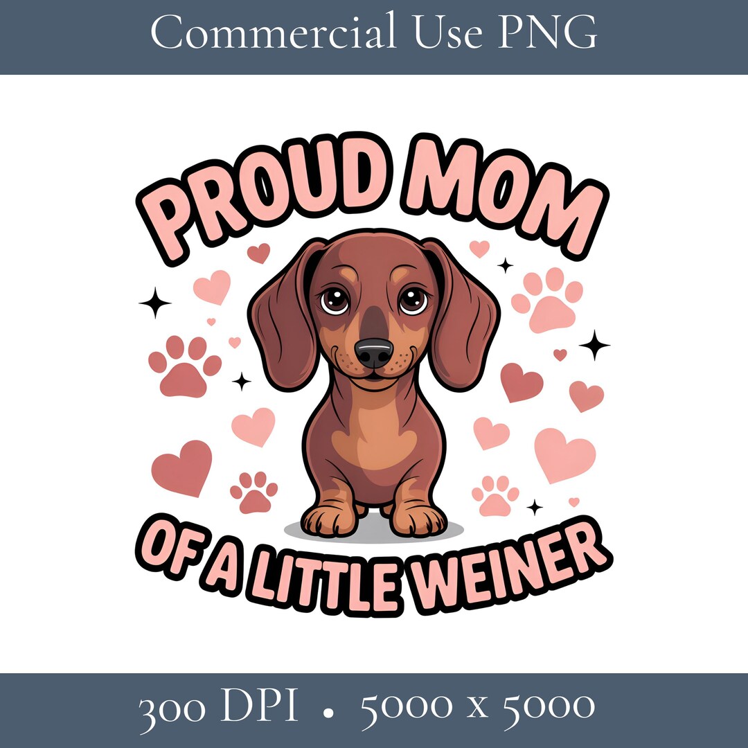 Dachshund Mom PNG, Mom of a Little Weiner Sublimation Design, Funny ...