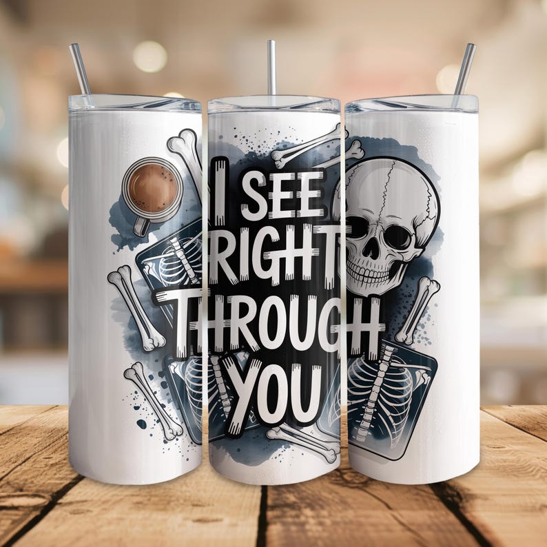Radiology Tech Tumbler Wrap, Radiologist I See Through You, Funny ...