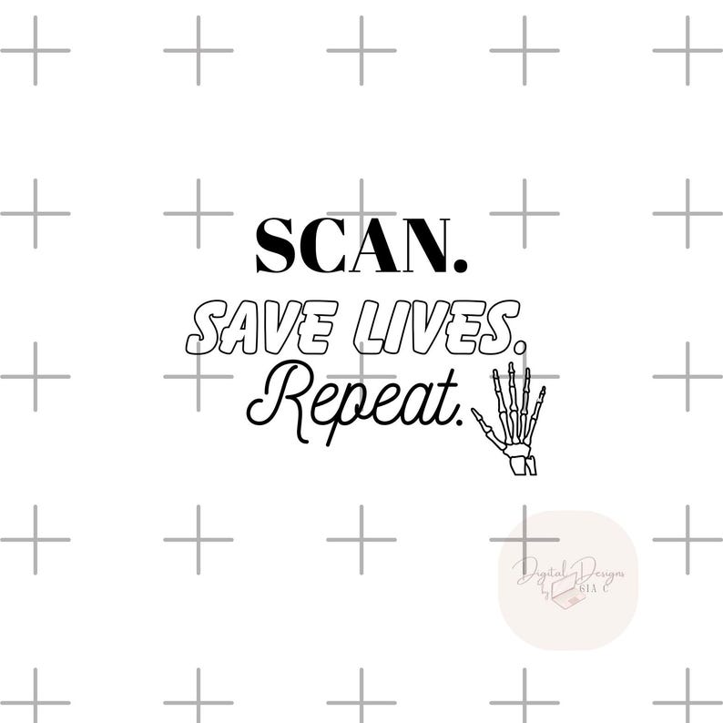 X-ray Tech SVG: Scan Save Lives Repeat, Radiology PNG (digital Download ...