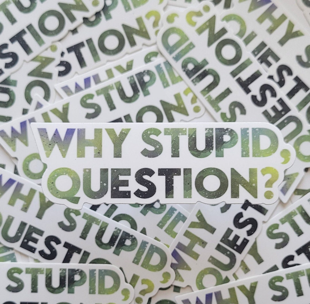 Why Stupid, Question? - Project Hail Mail Mary Inspired Sticker [bigger ...