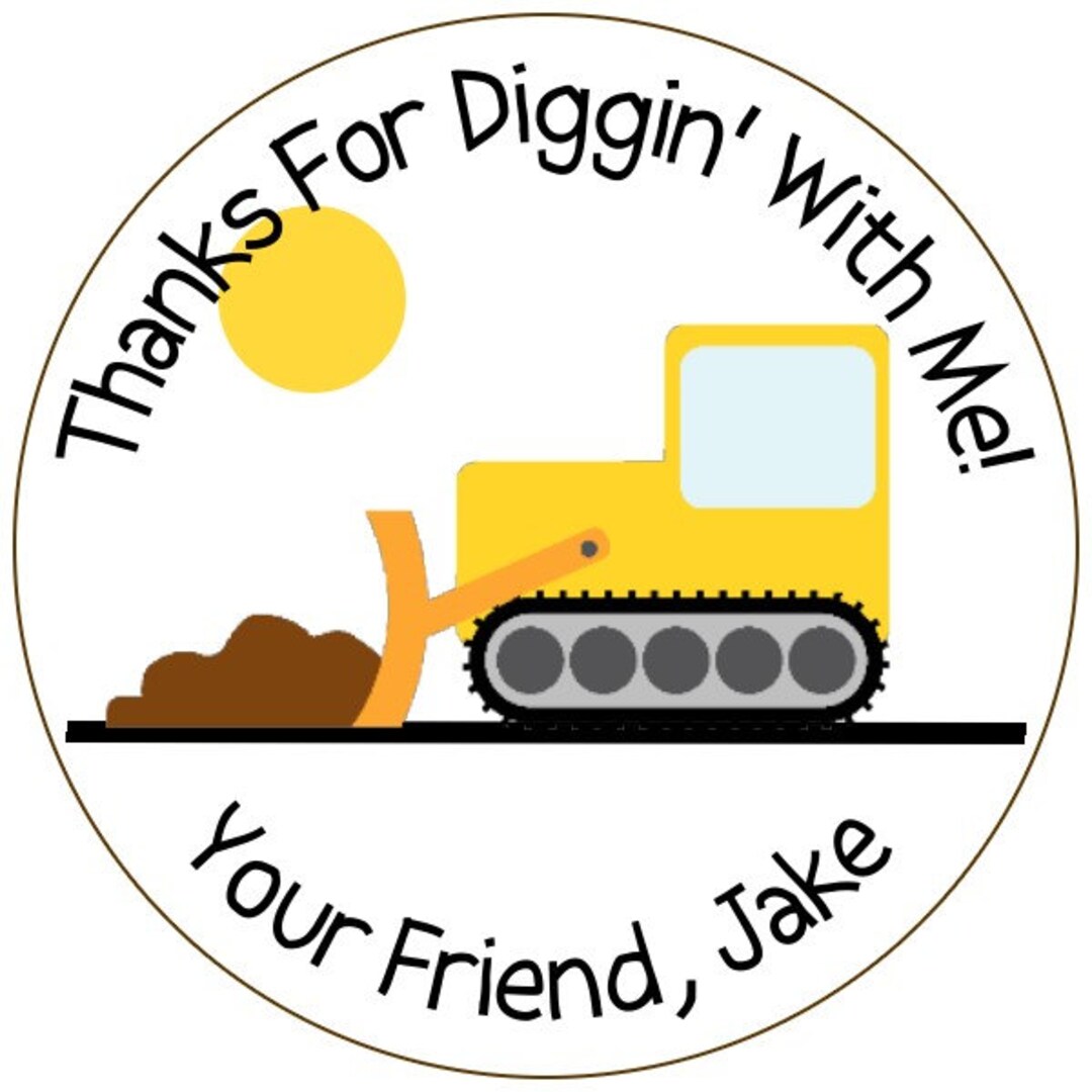 Construction Party Stickers - Bulldozer Labels - Thanks for Diggin With ...