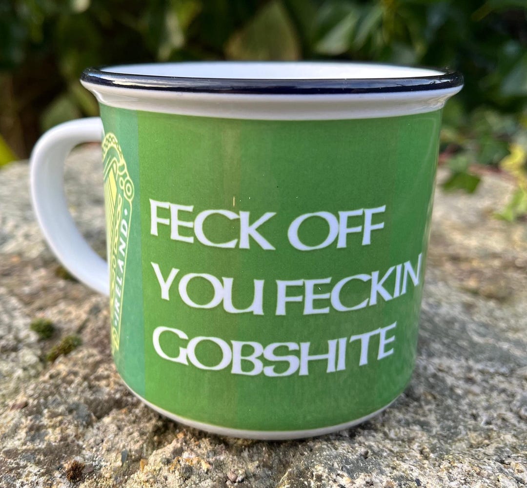 Feck off You Feckin Gobshite Ceramic Camper Mug This Mug is Perfect for ...