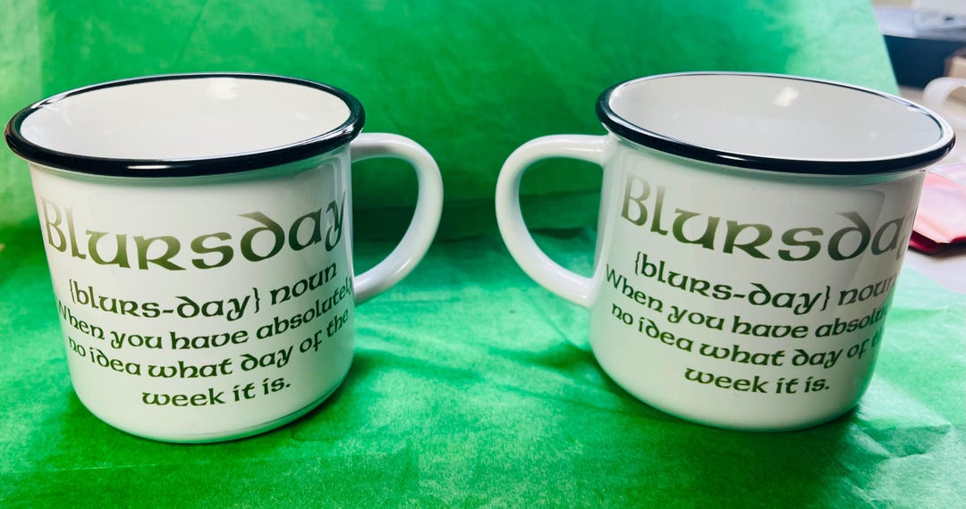 Blursday Noun Mug Handmade Design Coffee Tea Cup Ideal Funny Gift for ...