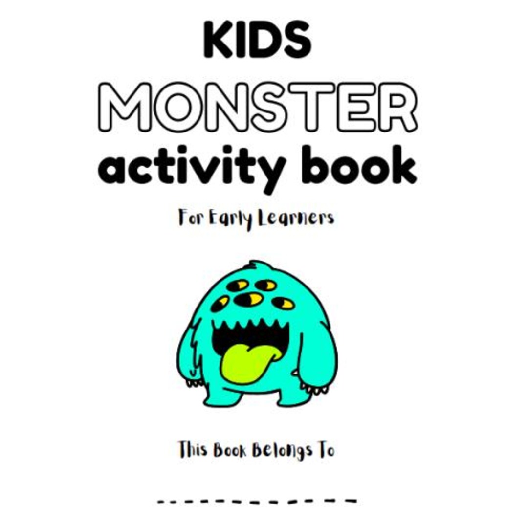 Monster Activity Book for Kids – 100 Fun Learning Pages for Early ...
