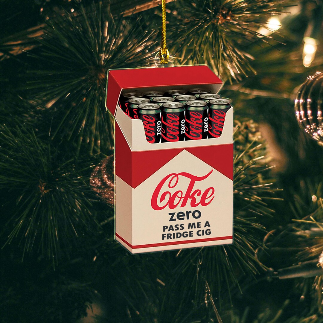 Just a Fridge Cigarette Coke Zero Ornament, Funny Meme Ornament, Sad ...