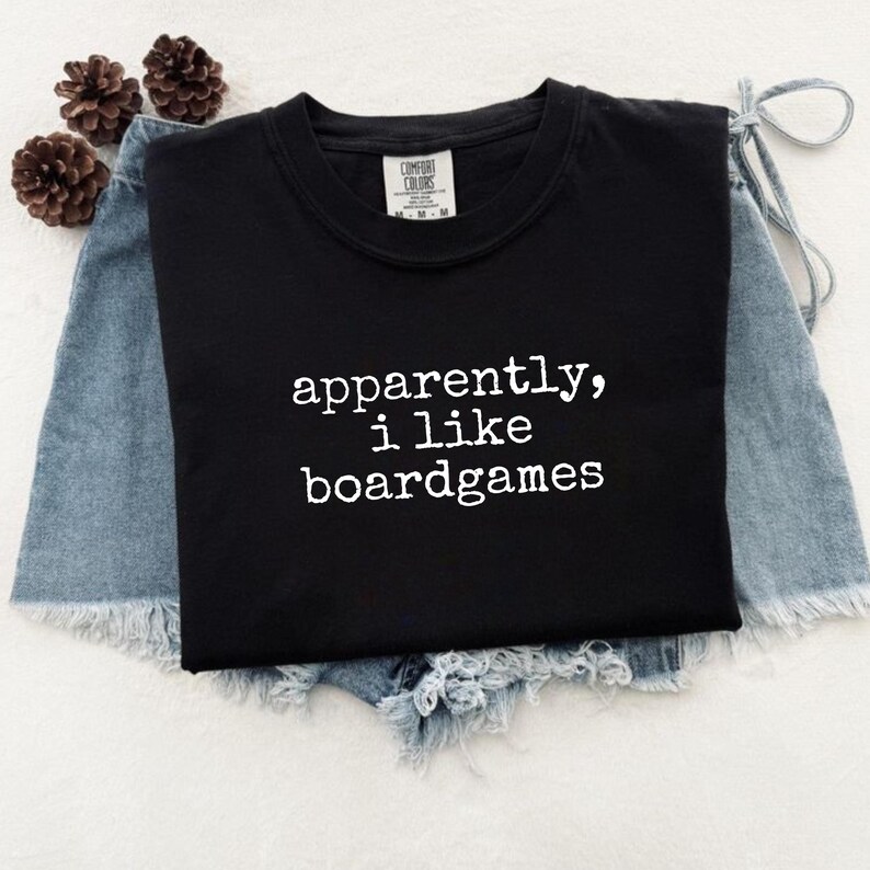 Comfort Colors® Apparently I Like Board Games Shirt Funny Gamer Shirt ...
