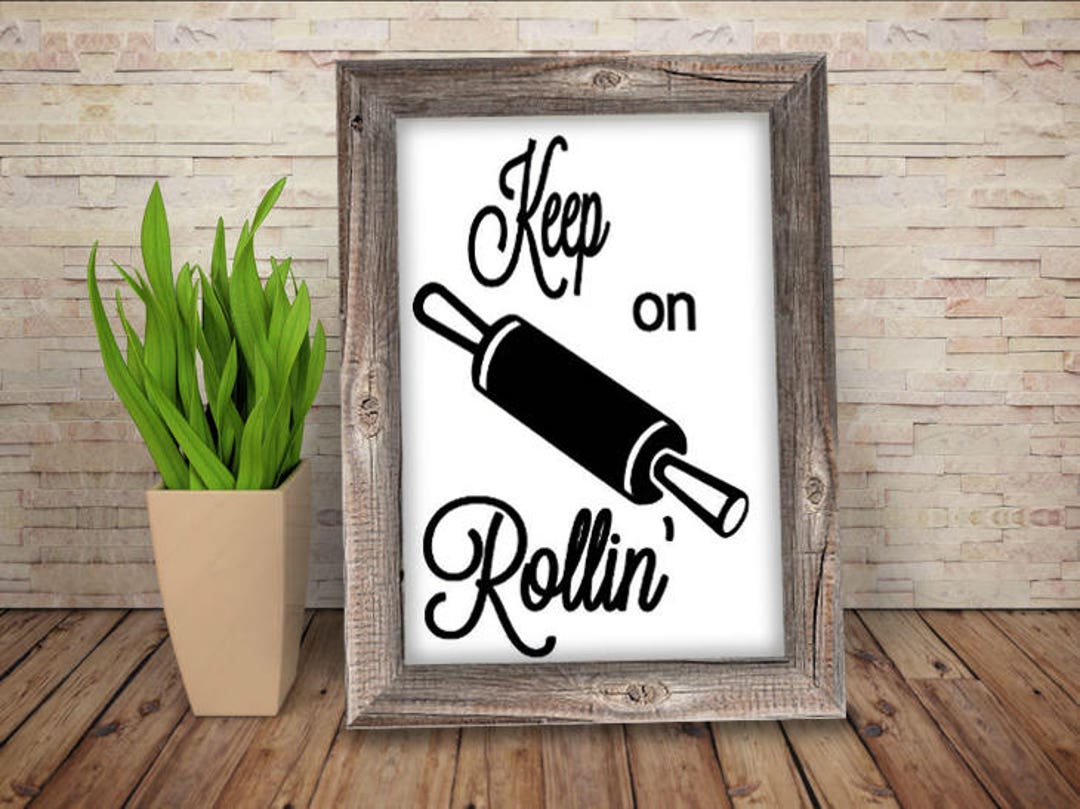Print Yourself Keep on Rollin' Quote Home Art to Print - Etsy