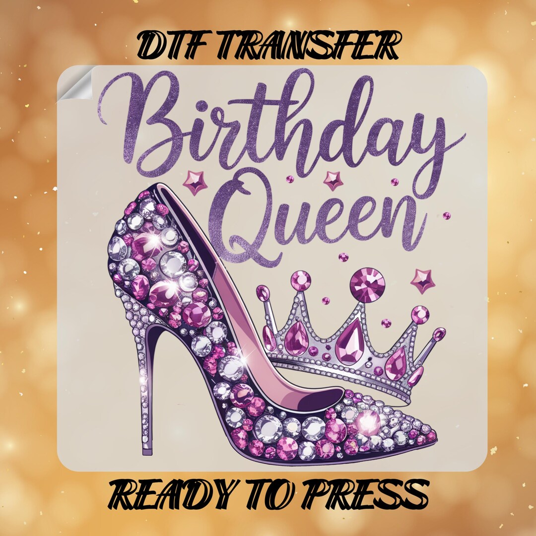Birthday Queen Dtf Transfer, Birthday Diva Ready to Press, Birthday ...