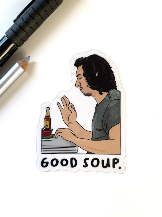 Funny Good Soup Sticker Vinyl Sticker Meme Sticker | Etsy