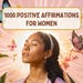 1000 Positive Affirmations for Women – Self Love, Confidence, Mindset ...