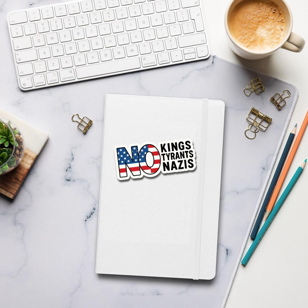 No Kings, Tyrants, Nazis Sticker Bundle - Waterproof Anti-trump Sticker ...