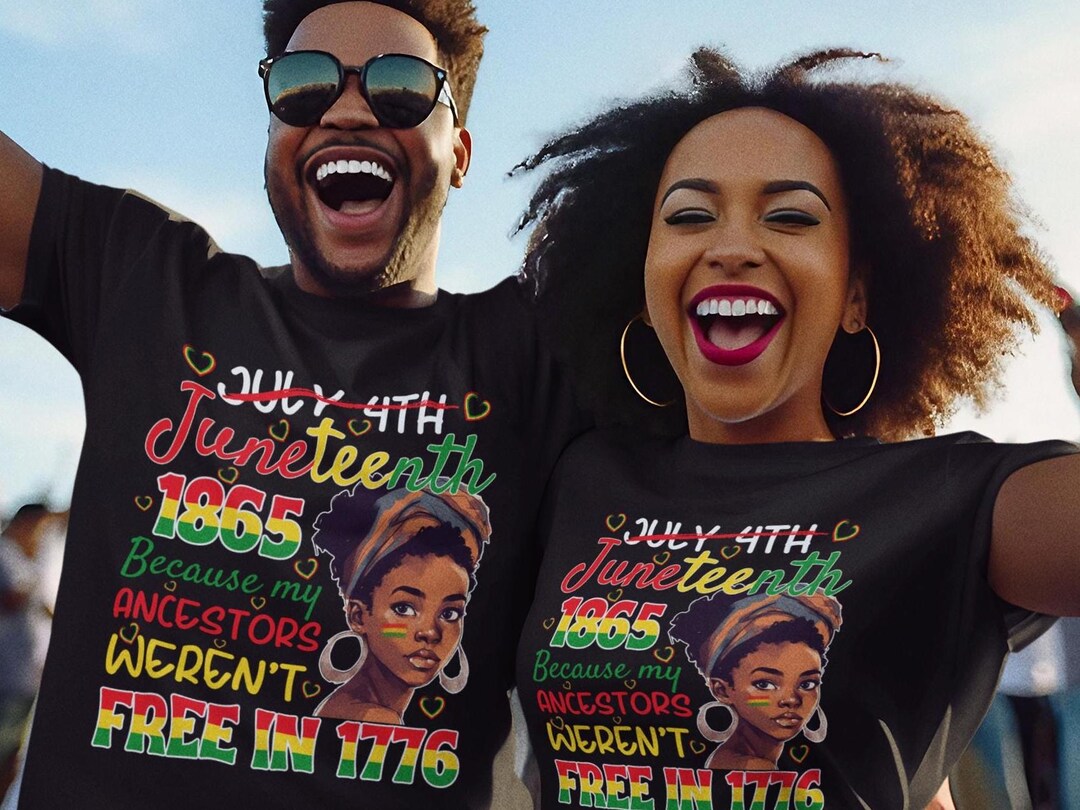 Juneteenth Melanin Women T Shirt Because My Ancestors Weren’t Free in ...